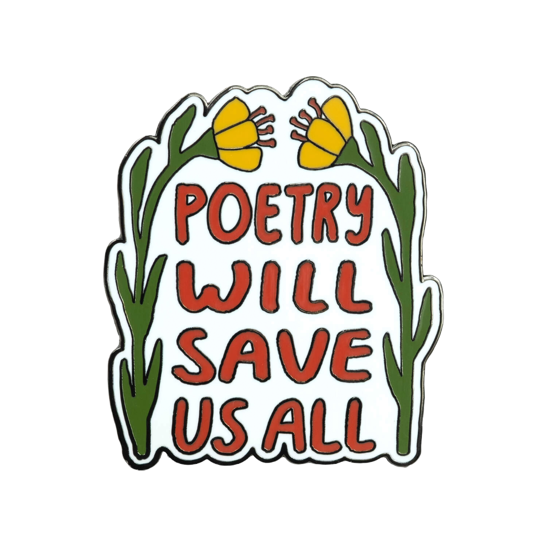 Poetry Will Save Us All | Enamel Pin – ArtHouse & Co.
